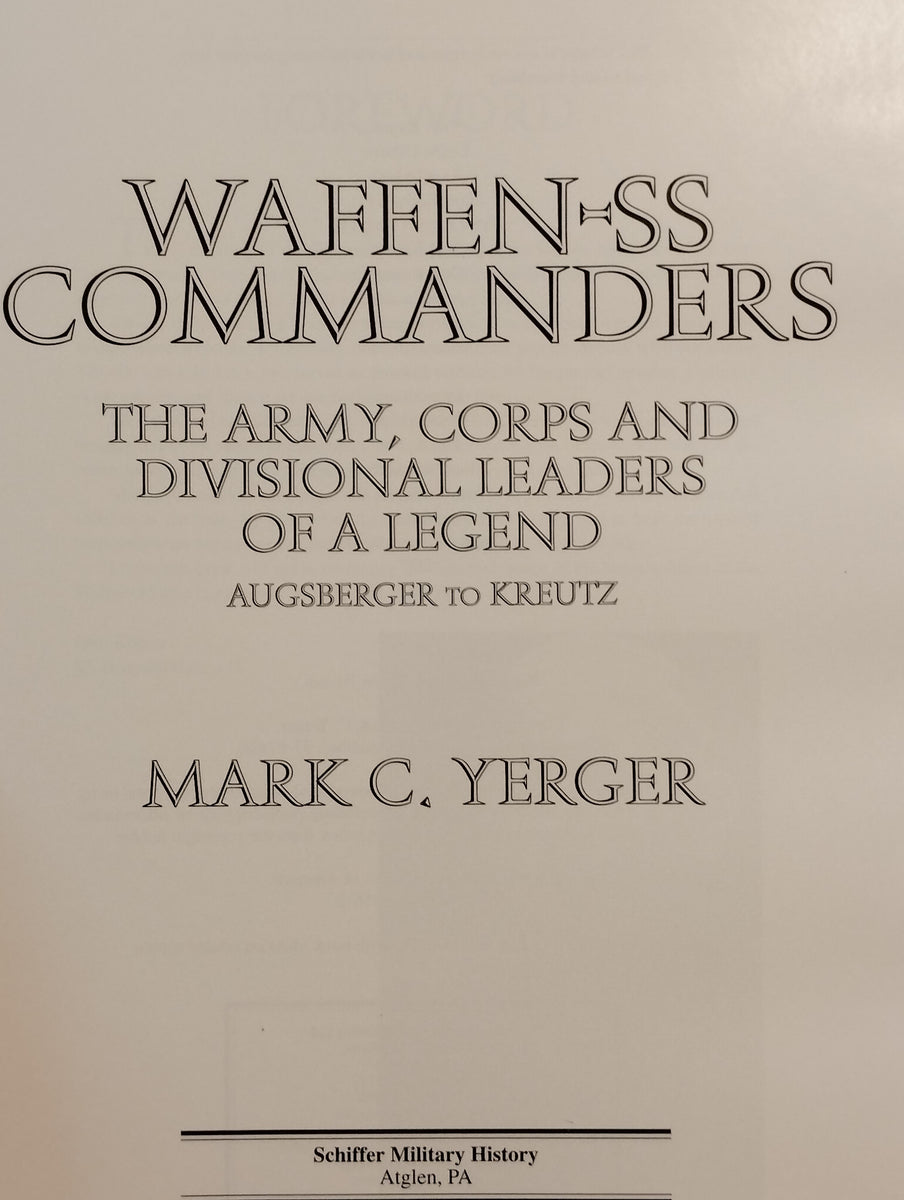 Waffen-Ss Commanders: The Army, Corps and Divisional Leaders of a Lege ...