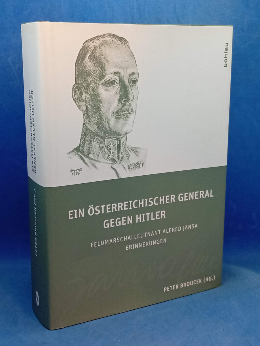 Ein österreichischer General gegen Hitler: FML Alfred Jansa - Erinneru ...