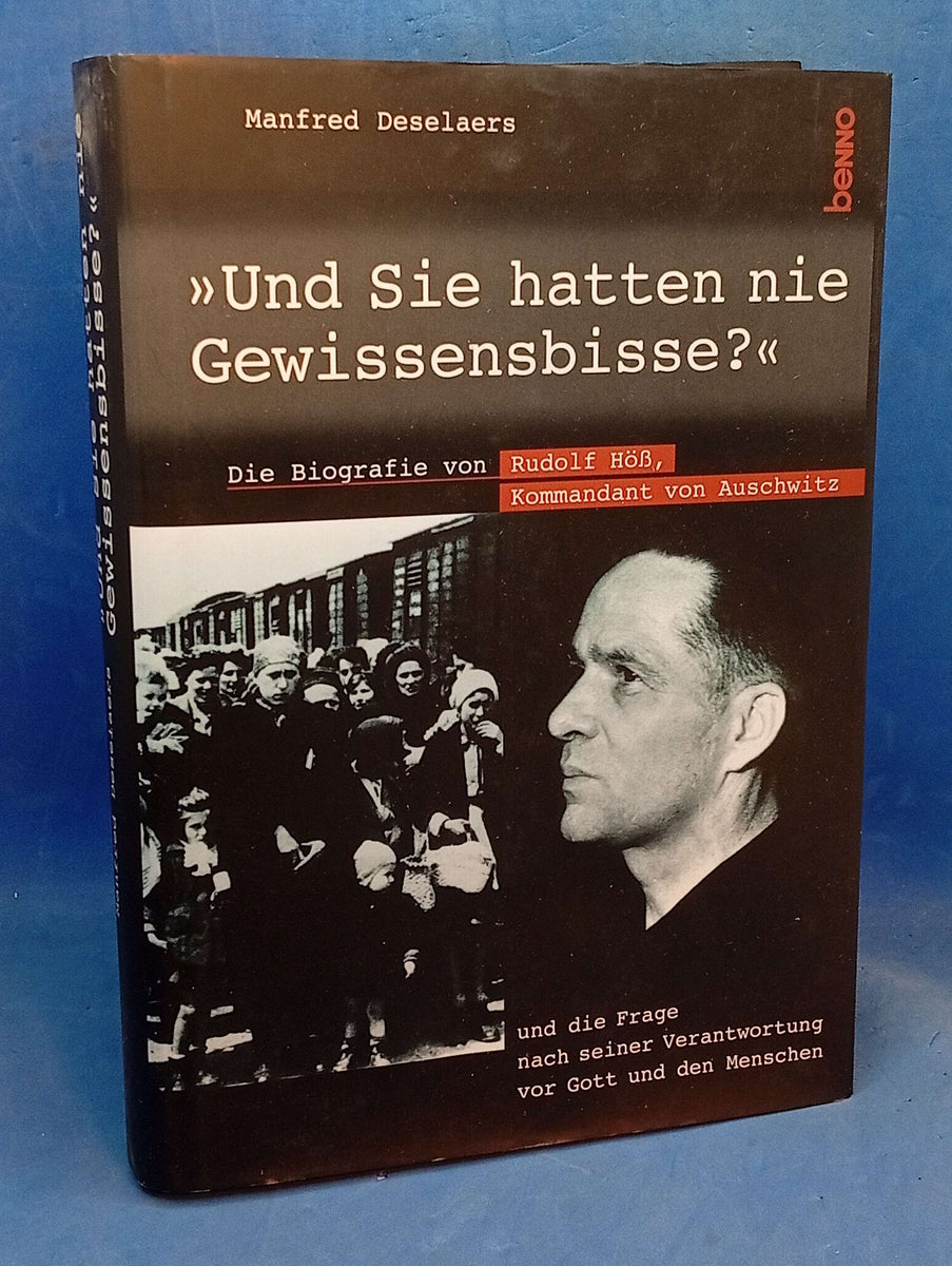 "And you never had pangs of conscience?" : the biography of Rudolf Hös ...